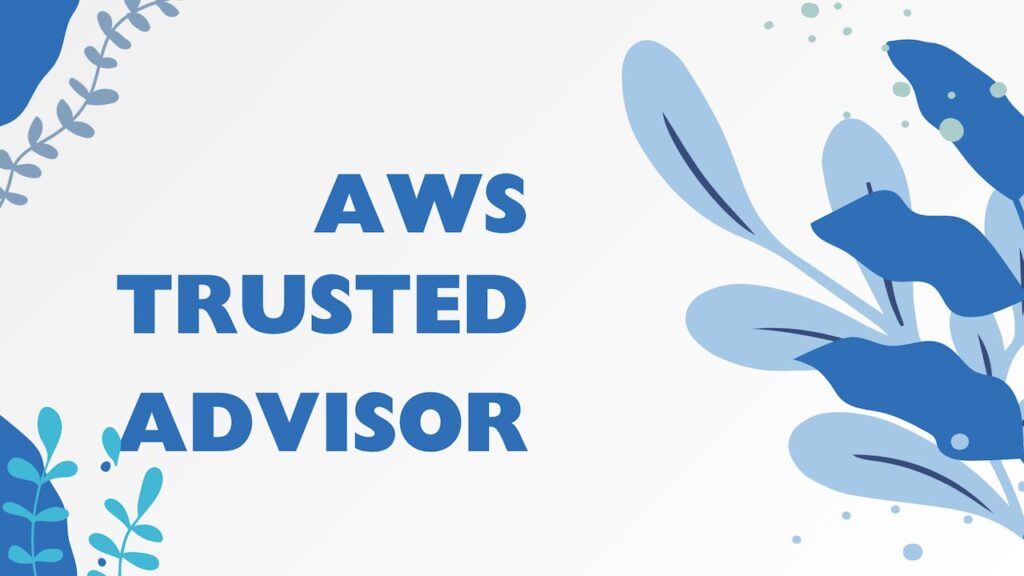 AWS Trusted Advisor初心者でも簡単に始められるコツ - Happy Tech Midlife